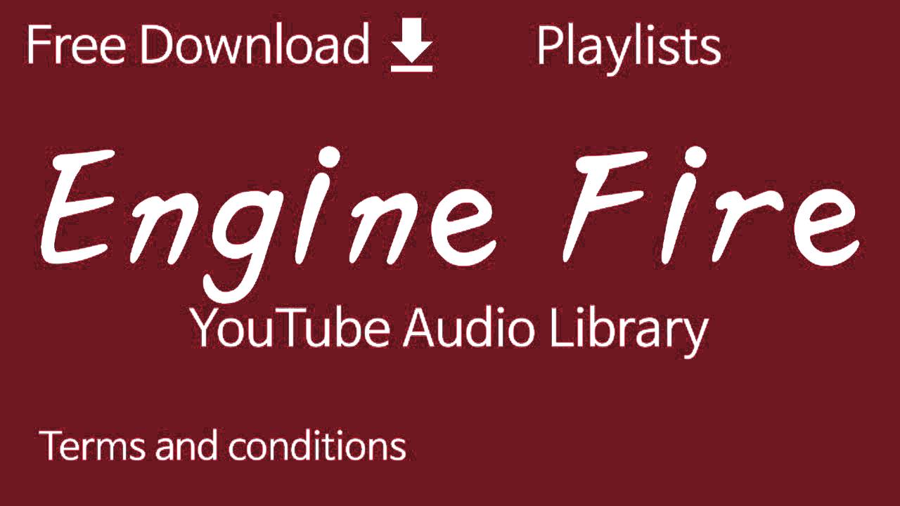 Engine Fire | YouTube Audio Library - YouTube
