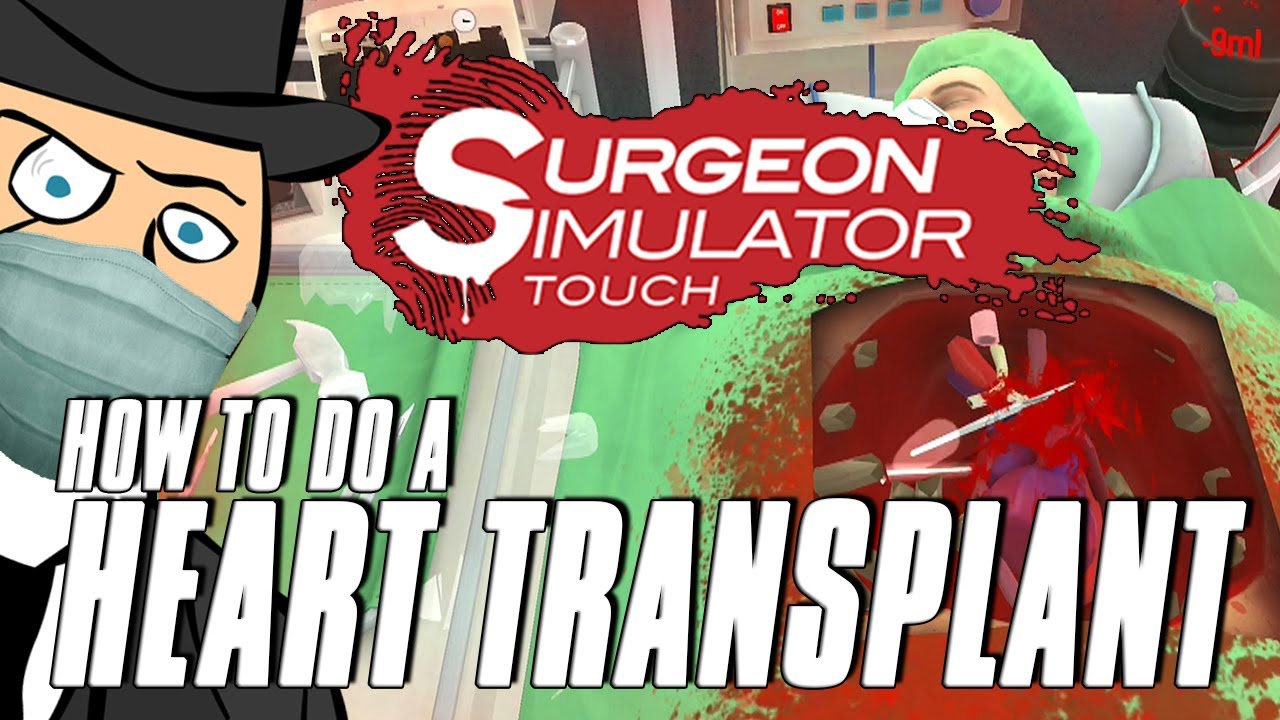 Surgeon Simulator Touch! Heart Transplant with Dr Lord Chay! - YouTube