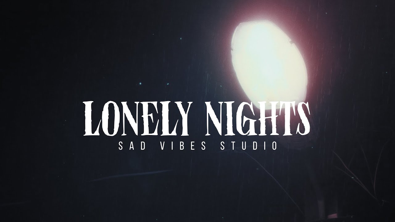 Sad Vibes Studio - Lonely Nights | Emotional Chill Instrumental 2024 ...