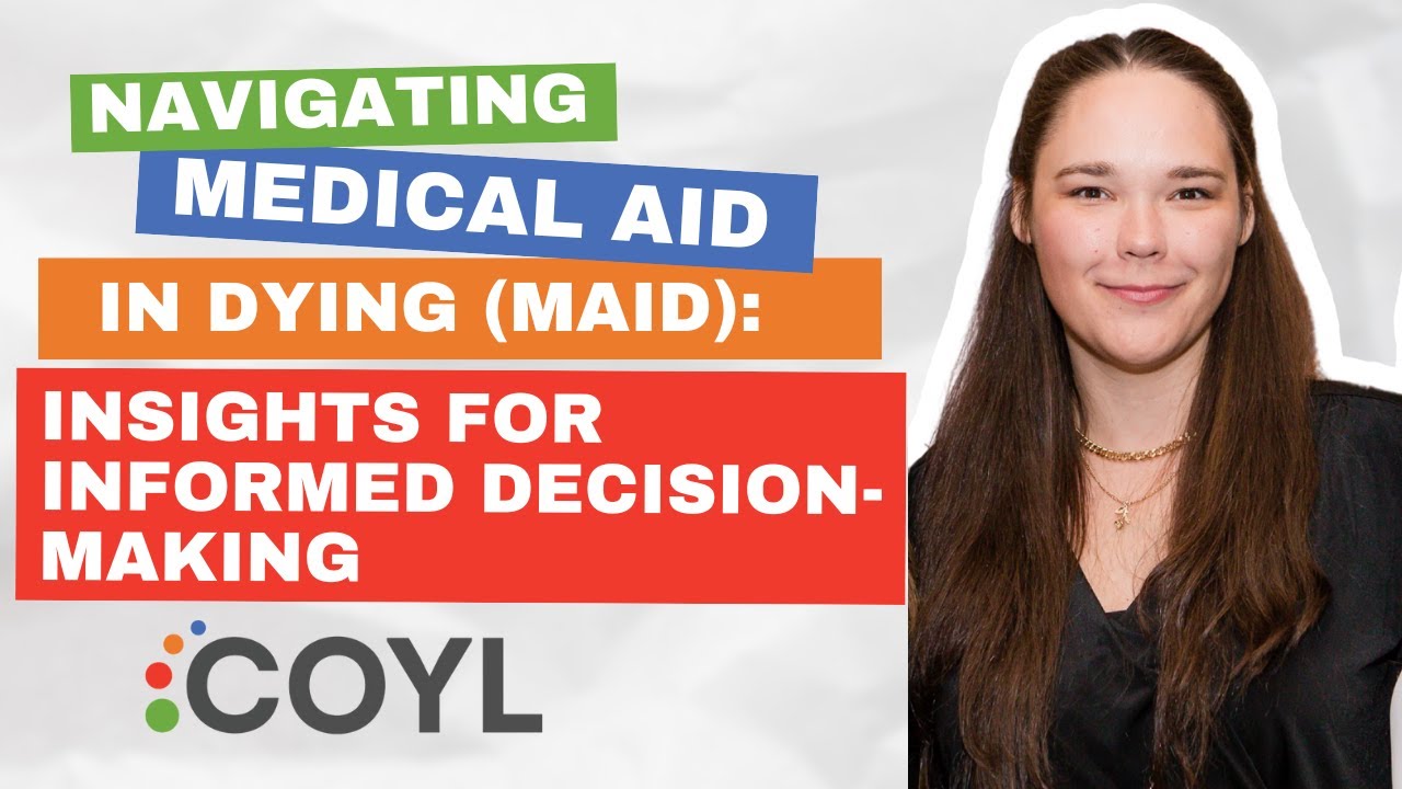 Navigating Medical Aid in Dying (MAID): Insights for Informed Decision ...