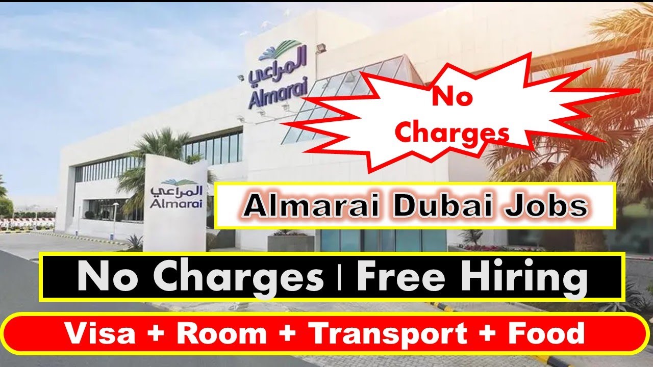 Almarai Company Jobs In Dubai and Saudi Arabia With Visa + Room | Dubai ...
