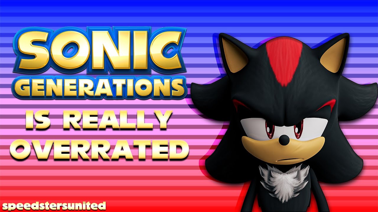Sonic Generations is SEVERLY overrated - YouTube