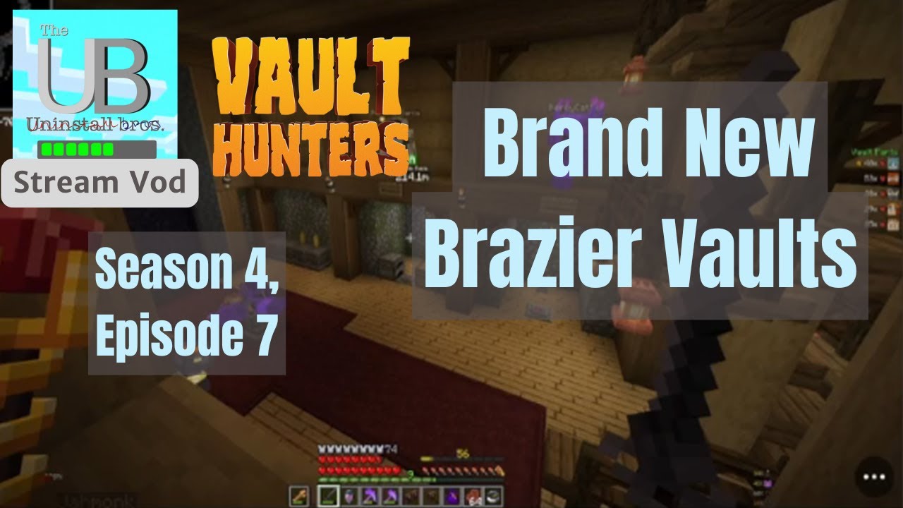 S.5 Ep.7 | Brand New Brazier Vaults | Minecraft Modded (Vault Hunters 1 ...