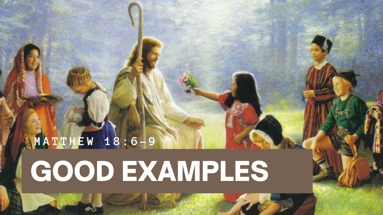 Matthew 18: 6-9: Good Examples - YouTube