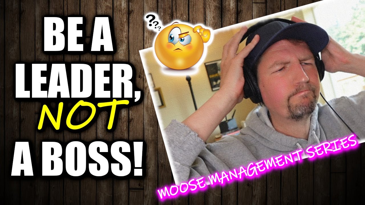 Management Best Known Methods | Episode Three | Be a Leader, Not a Boss ...