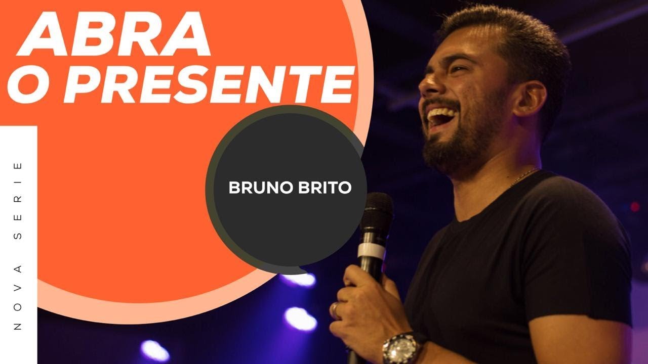 ABRA O PRESENTE // PR. BRUNO BRITO - YouTube
