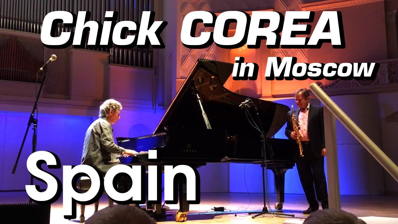 Chick Corea - Spain live in Moscow 2018 - YouTube