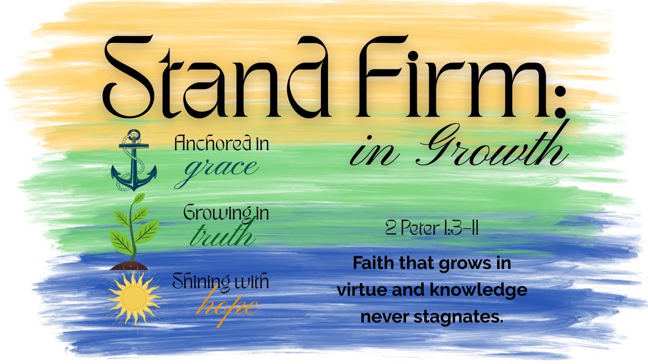 STAND FIRM Pt 5 ~ Stand Firm in Growth ~ Worship Gathering ~ 9 November ...
