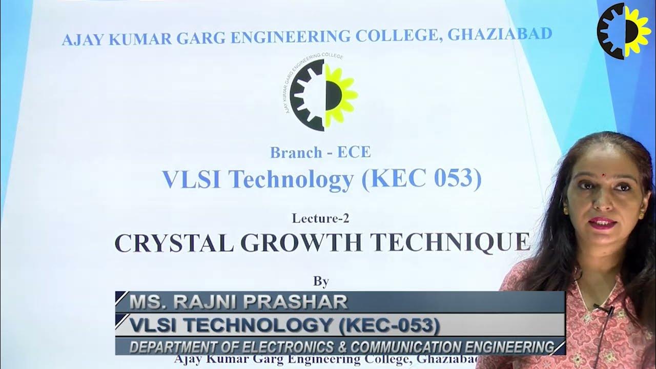 VLSI TECHNOLOGY LECTURE 02 ''Czochralski Crystal Growth method'' By Ms. Rajni Prashar, AKGEC ...