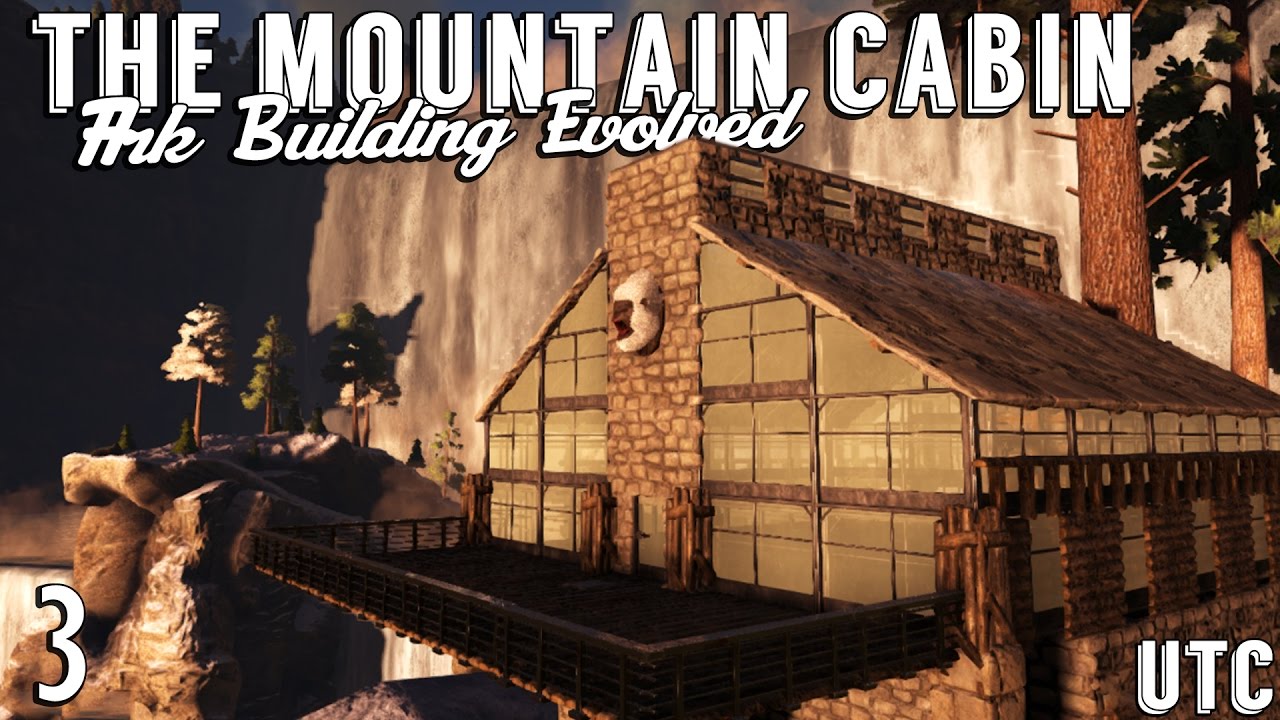 Ark Building Evolved :: Episode 3 :: The Mountain Cabin, Part Two ...