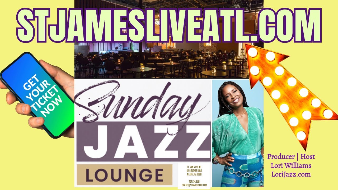 St. James Live ATL’s *Sunday Jazz Lounge* - Produced|Hosted by Lori ...