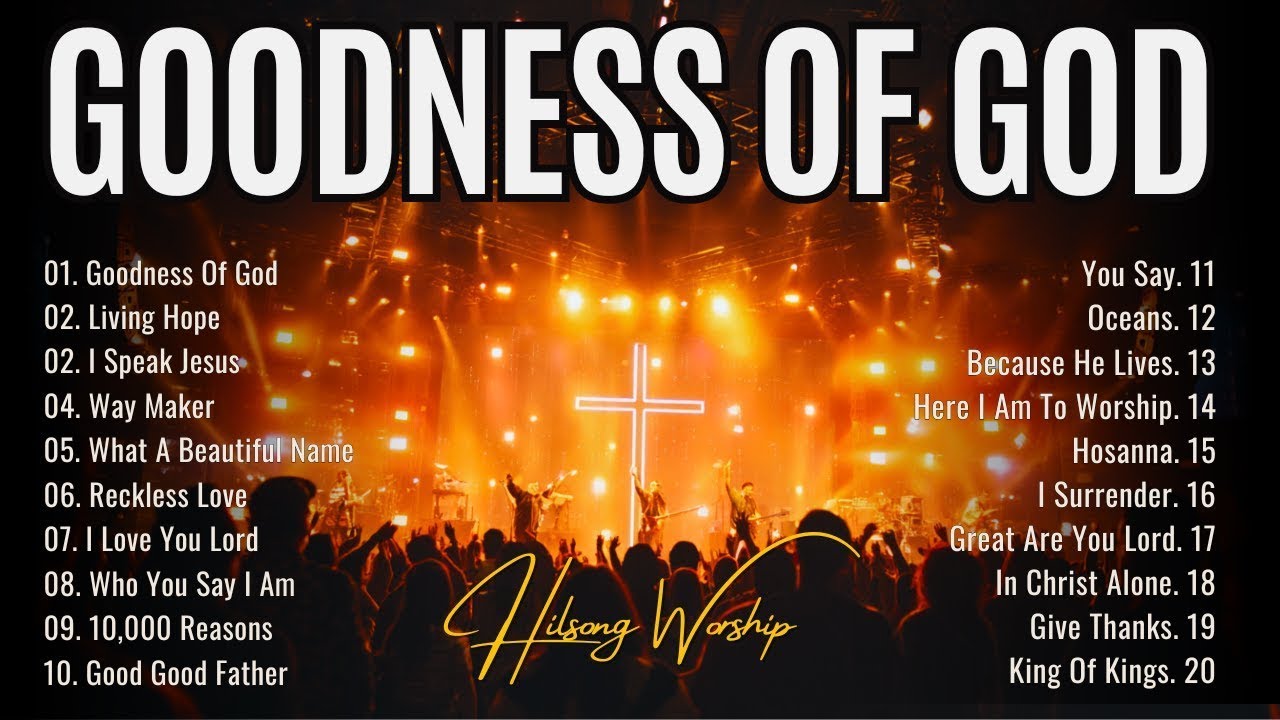 Goodness Of God - Best Morning Worship Songs Playlist, Praise And ...