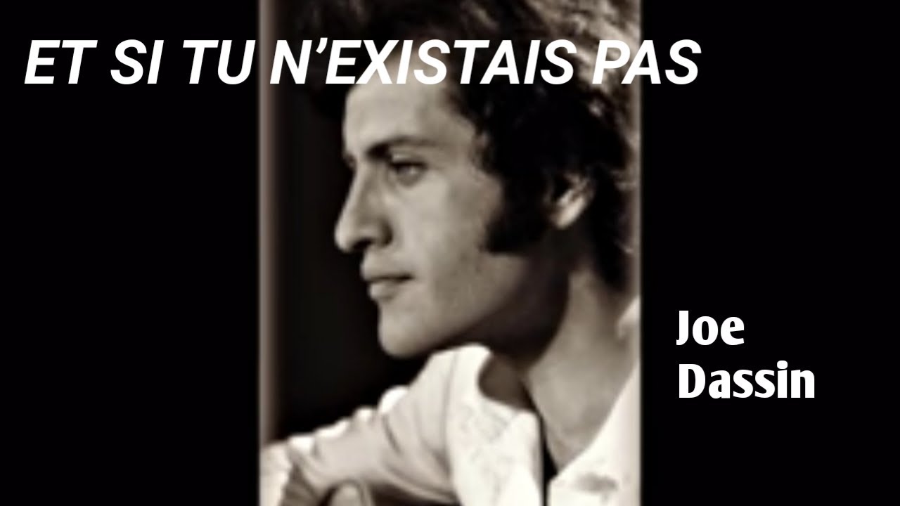 Et si tu n’existais pas - Joe Dassin + lyrics - YouTube