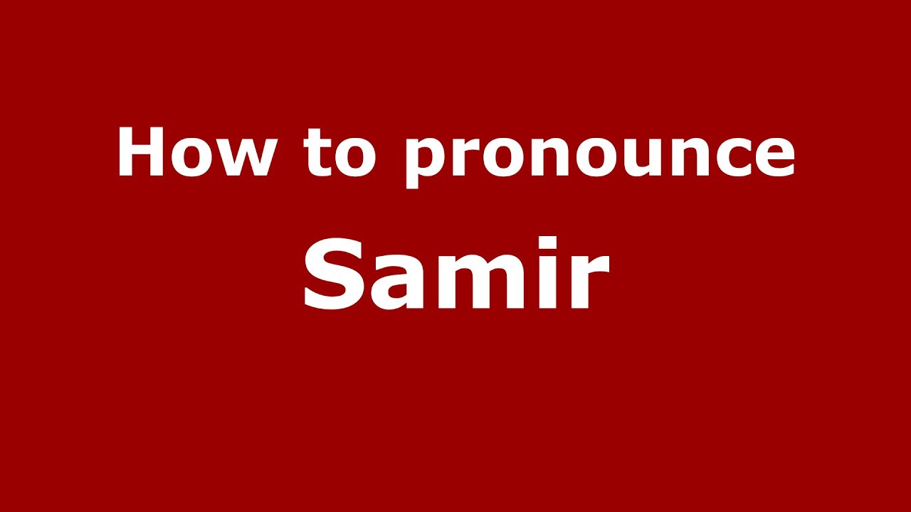 How to pronounce Samir (Spanish/Argentina) - PronounceNames.com - YouTube