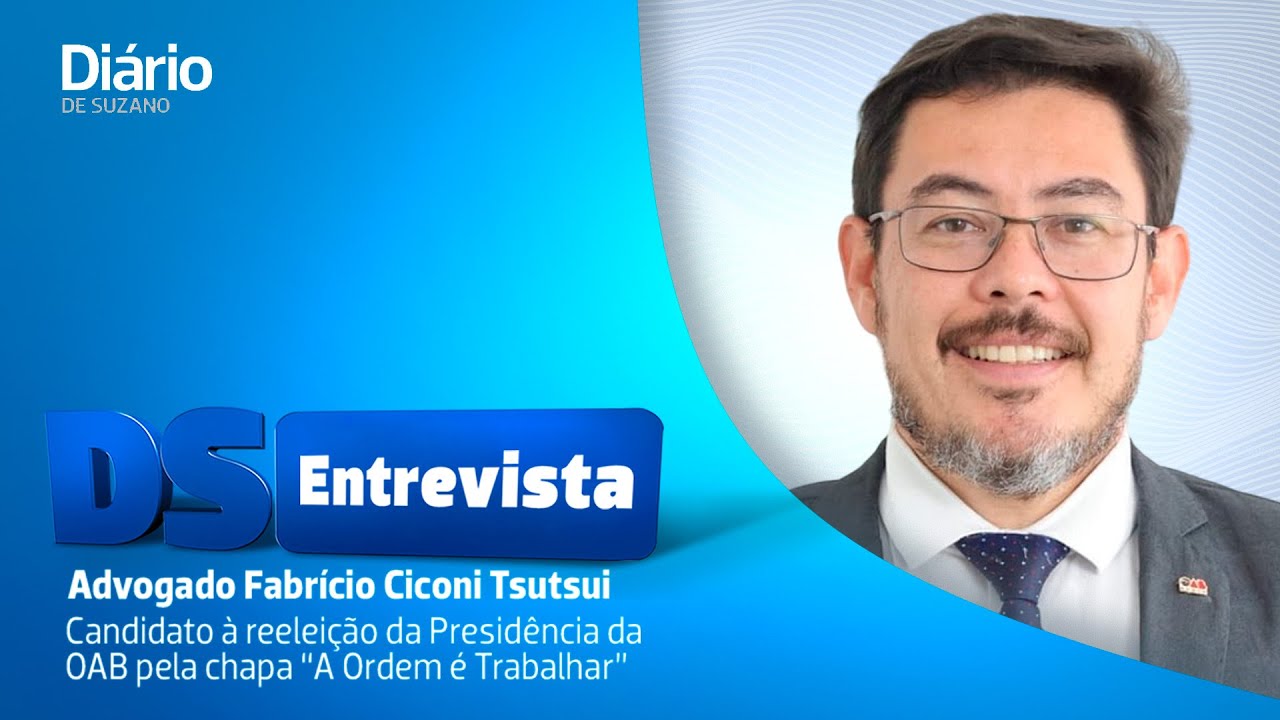 DS Entrevista Fabrício Ciconi - candidato à reeleição da OAB pela chapa ...