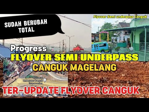 PROGRESS FLYOVER SEMI UNDERPASS CANGUK MAGELANG TERBARU | HAMPIR ...