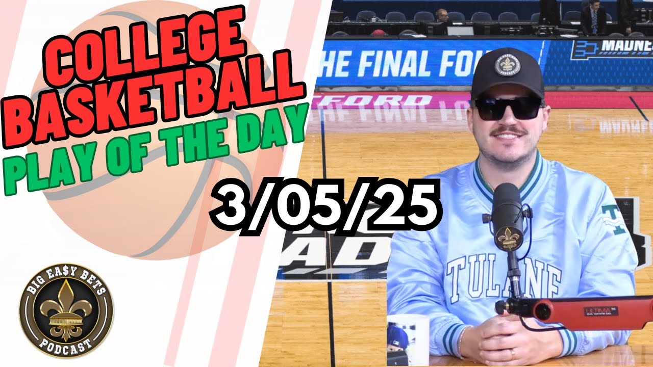 College Basketball Best Bet | Big Easy Bets Podcast | 3/05/25 - YouTube