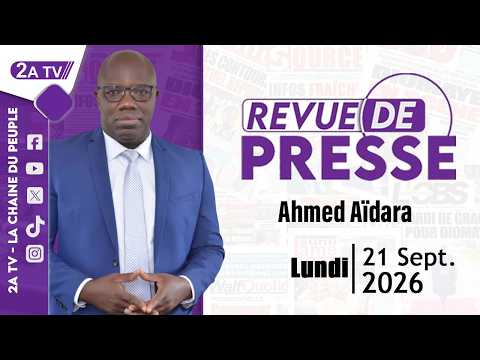 Revue de presse Ahmed Aïdara du 21 Septembre 2026