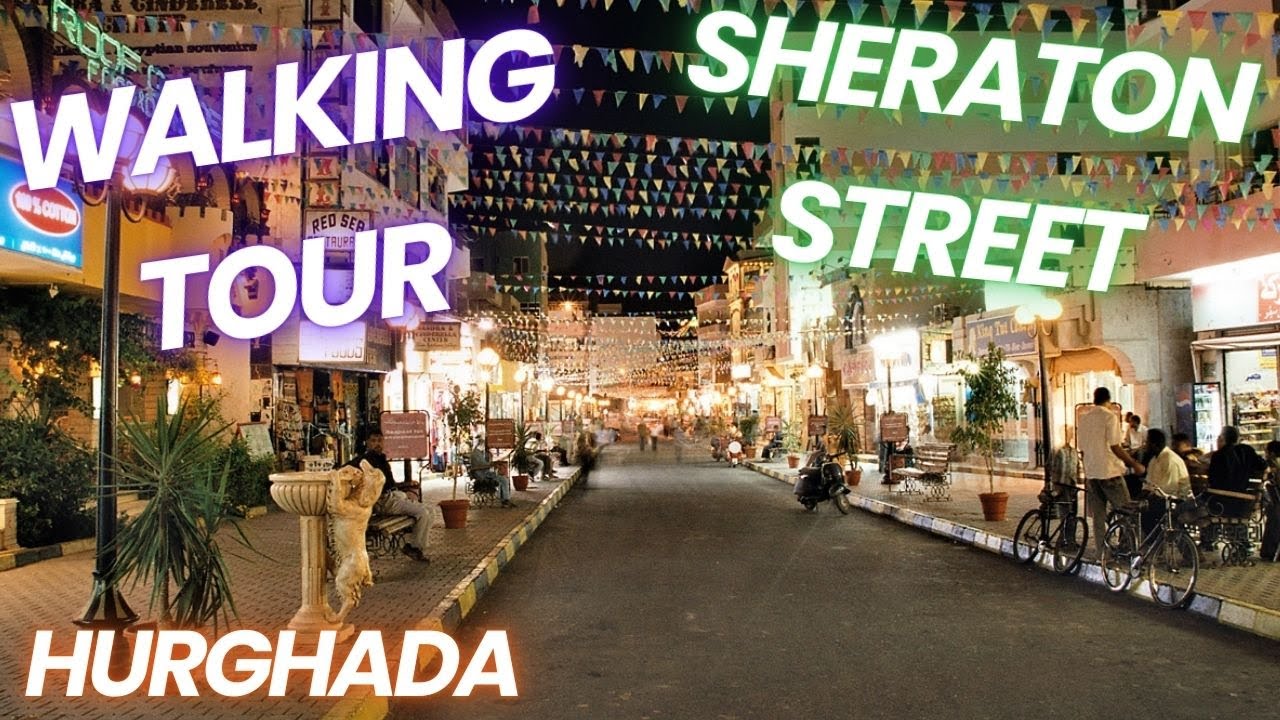 🇪🇬 | HURGHADA | EGYPT | WALKING TOUR | SHERATON STREET | AL MINA MOSQUE ...