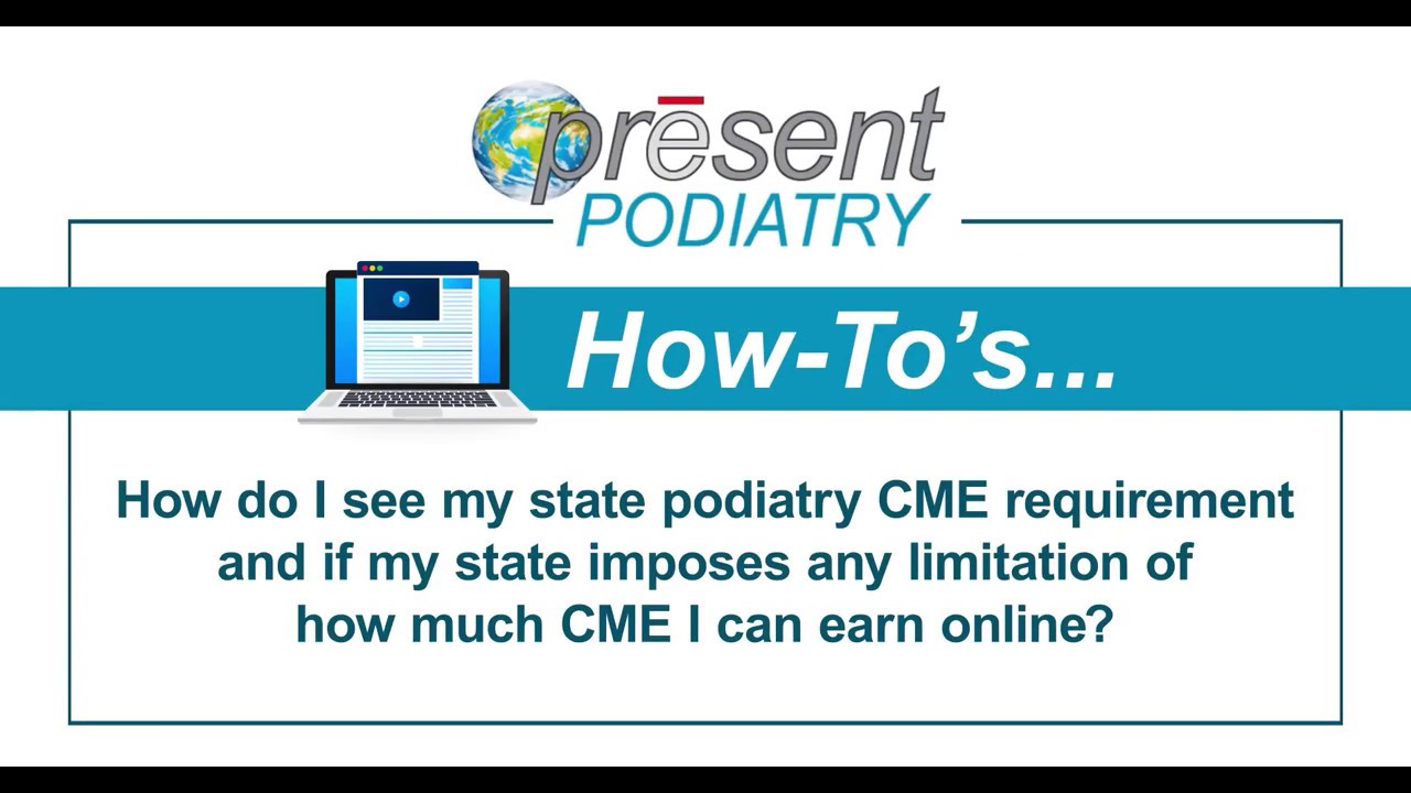 How Do I see my State Podiatry CME requirement and if my state imposes ...