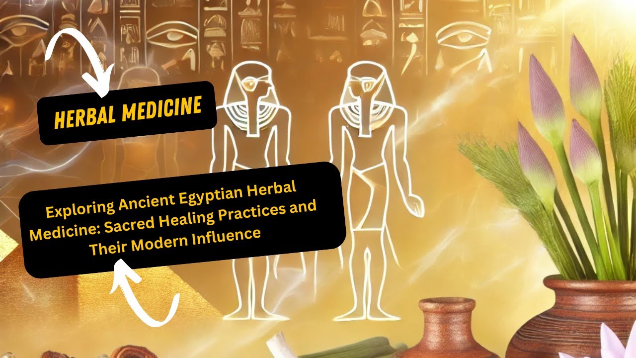 Exploring Ancient Egyptian Herbal Medicine: Sacred Healing Practices ...