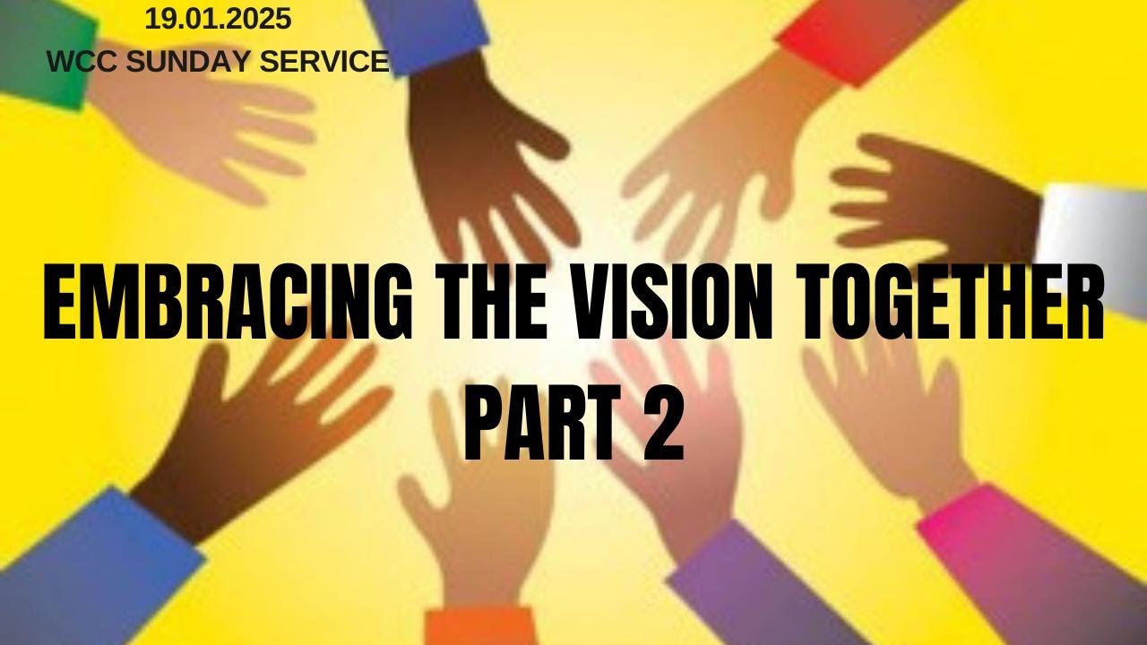 19th January 2025 | Embracing The Vision Together part 2| Pastor Kelly ...