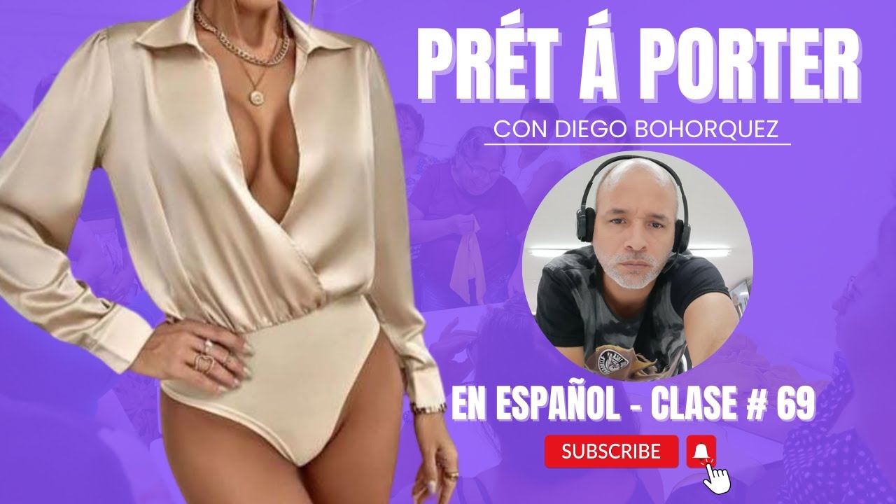 CLASE 69 PRÉT Á PORTER EN ESPAÑOL - YouTube