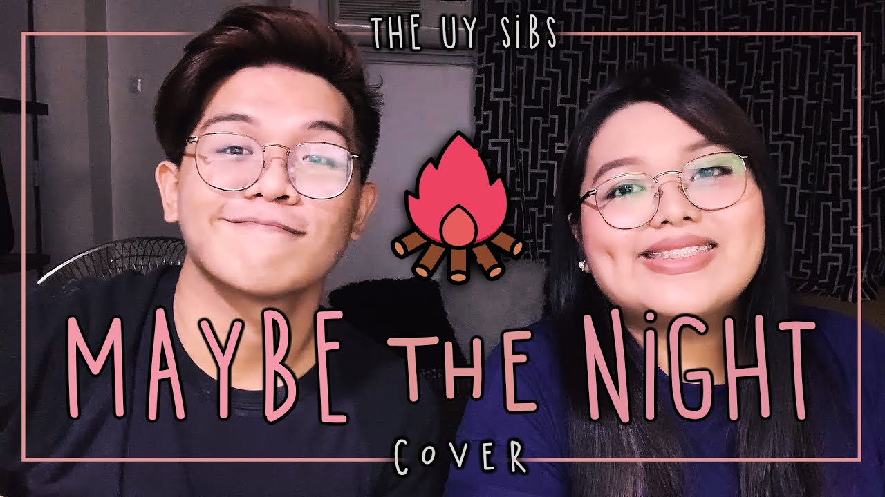 MAYBE THE NIGHT (Acoustic Cover) | BEN&BEN | The Uy Sibs Official - YouTube