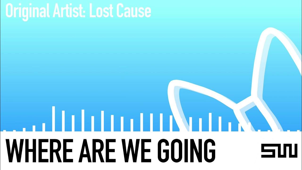 [SquareWave REMIX] Lost Cause - Where Are We Going - YouTube