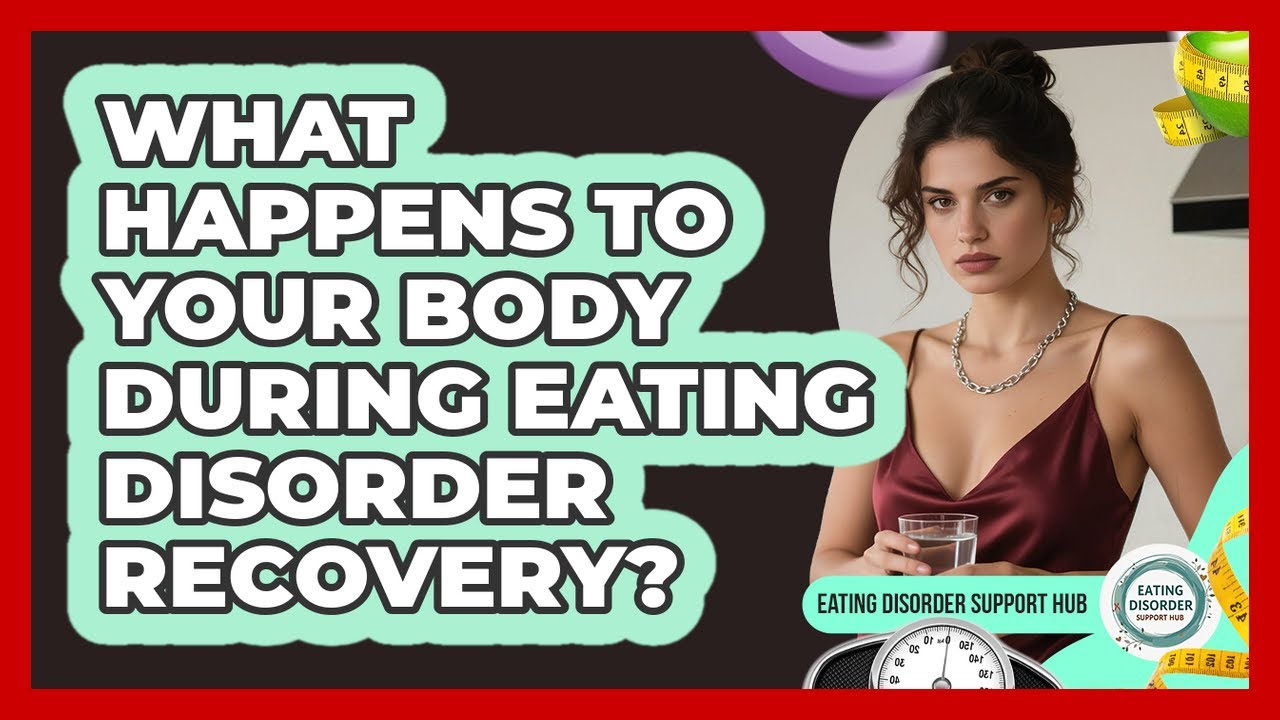 What Happens To Your Body During Eating Disorder Recovery? - Eating ...