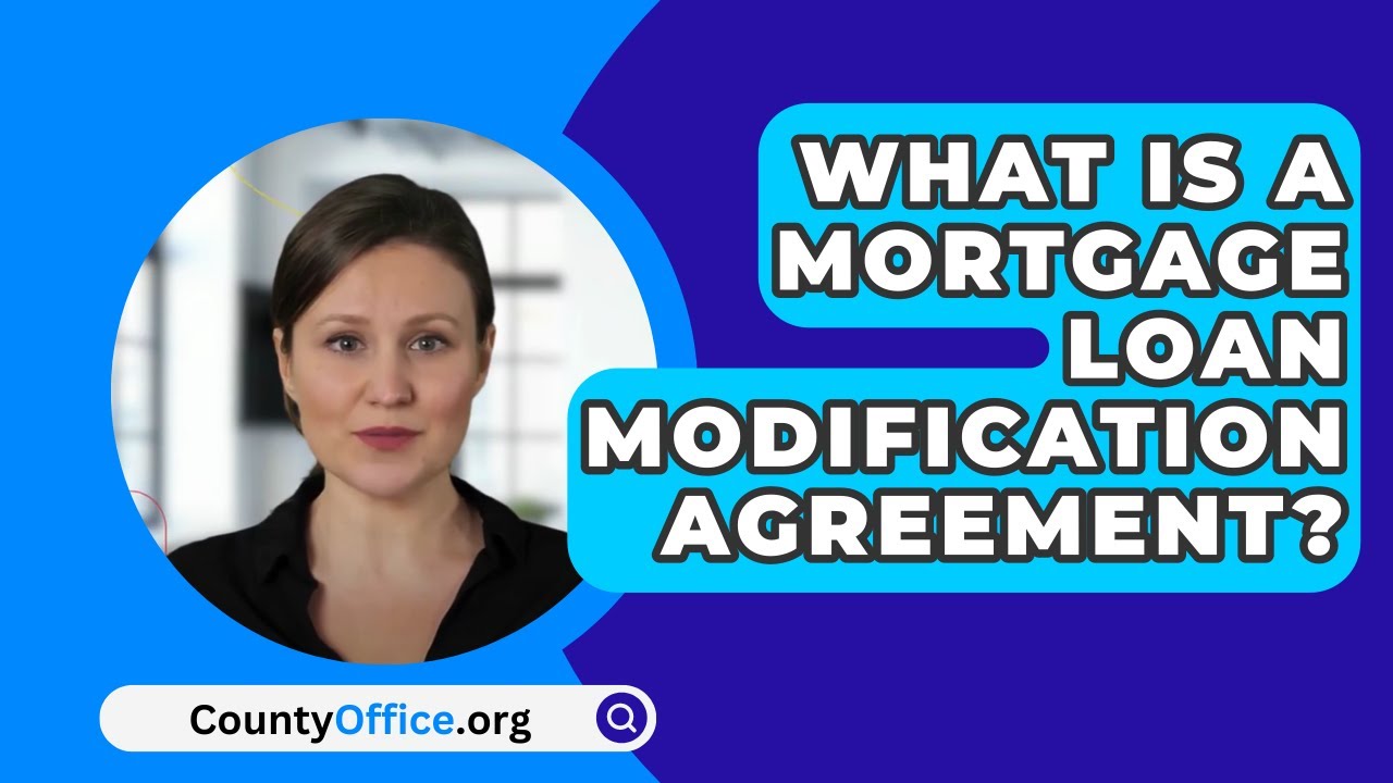 What Is a Mortgage Loan Modification Agreement? - CountyOffice.org ...