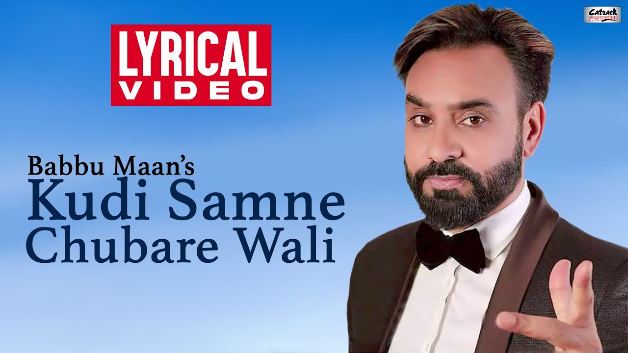 Kudi Samne Chubare Wali - Lyrical Video | Babbu Maan | Tu Meri Miss ...