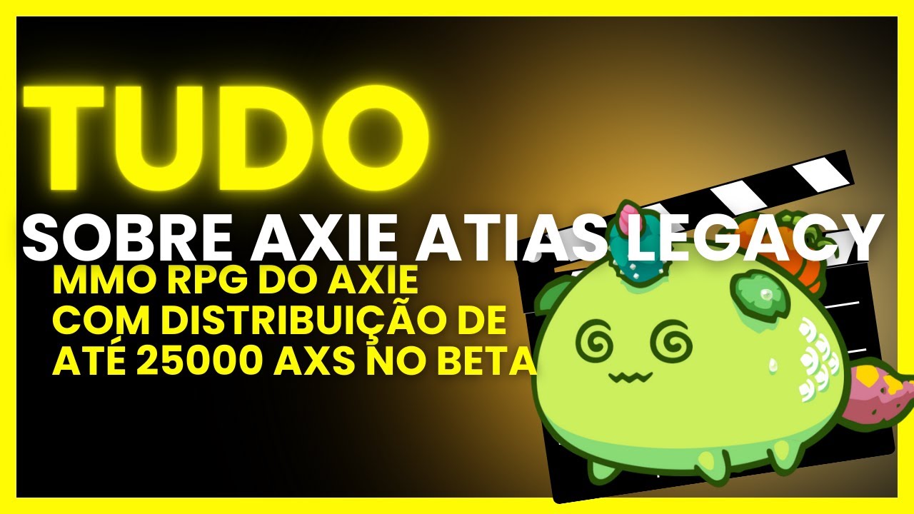 Novo Axie - Legacy Atias com campanha com ate 25000 de axs - YouTube