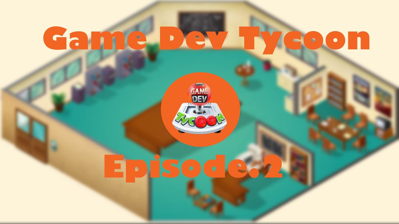 Game Dev Tycoon :: Ep.2 :: Millionaire Game Developers!!!! - YouTube