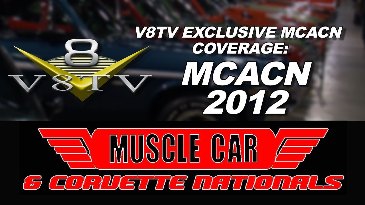 2012 Muscle Car & Corvette Nationals MCACN Video Tour - V8TV - YouTube