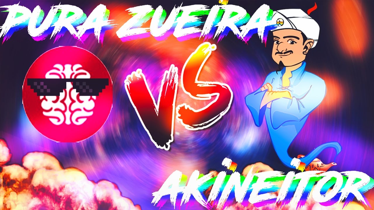 PURA ZUEIRA VS AKINATOR - YouTube
