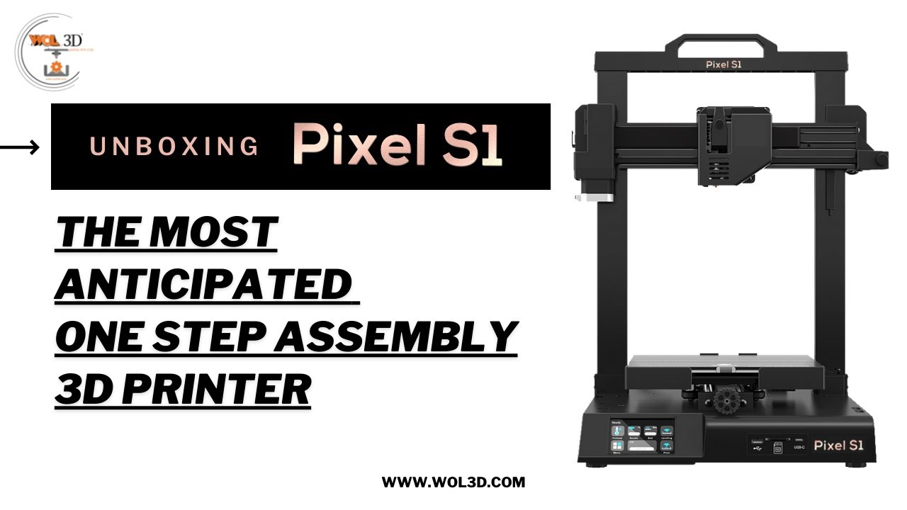 Unboxing l New Launch l Pixel S1 Original DIY 3D Printer by WOL3D - YouTube