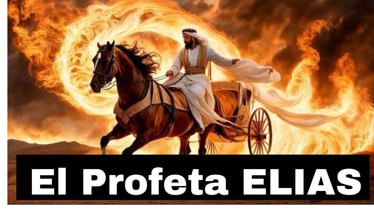 Elías: El Profeta Que Fue llevado Al Cielo Por Un Carro De Fuego ...