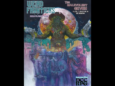 Weird Frontiers RPG: The Malevolent Seven (SPOILERS) review - YouTube