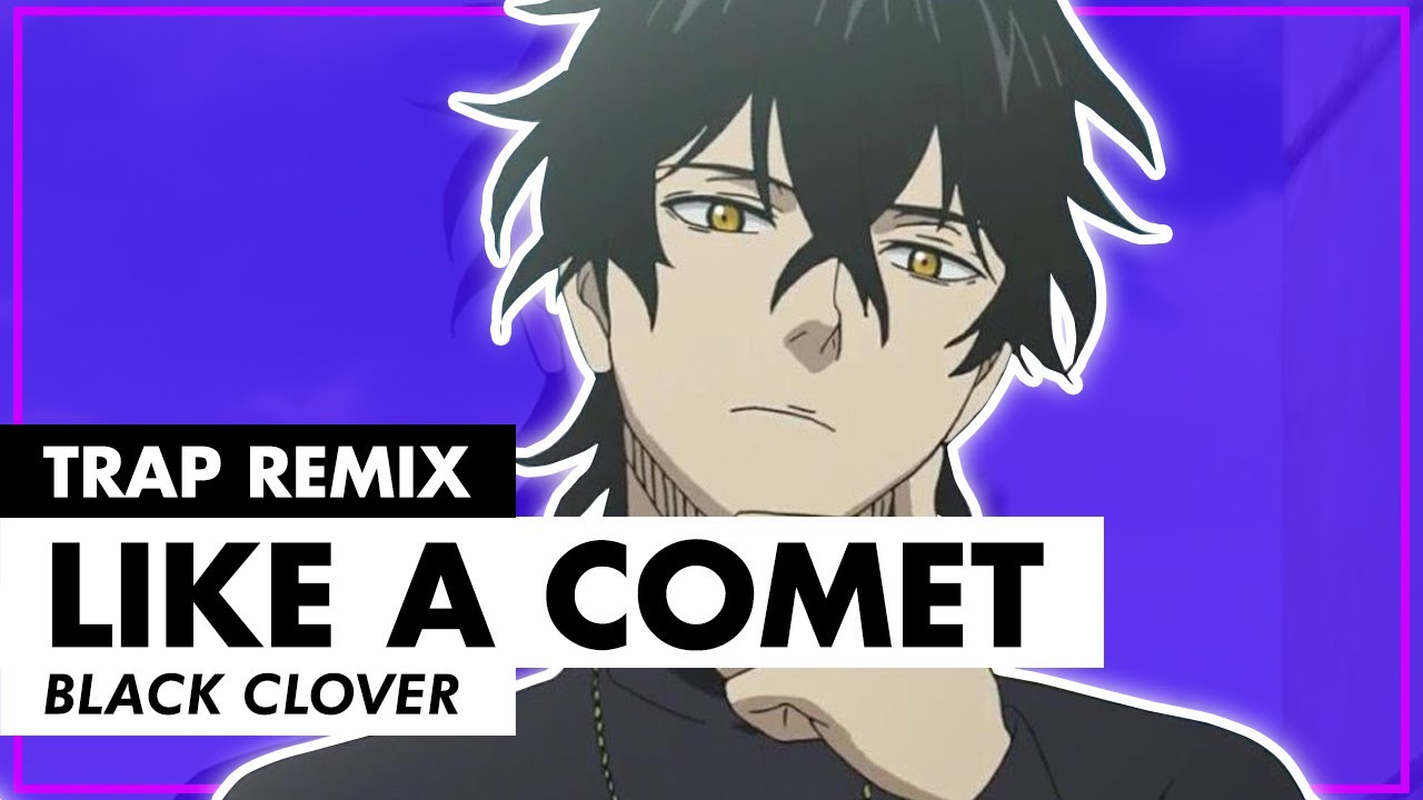 Black Clover: Like A Comet - Yuno's Theme (Geass Trap Remix) - YouTube