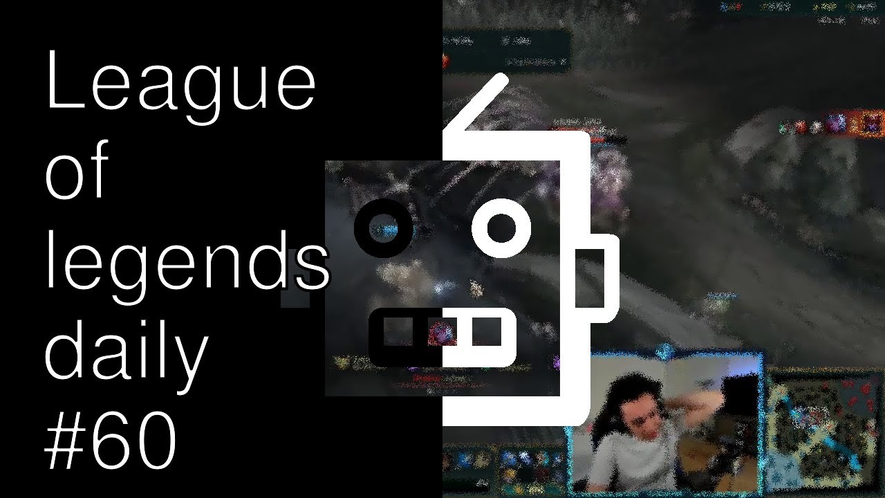 Daily League of legends #60 - YouTube