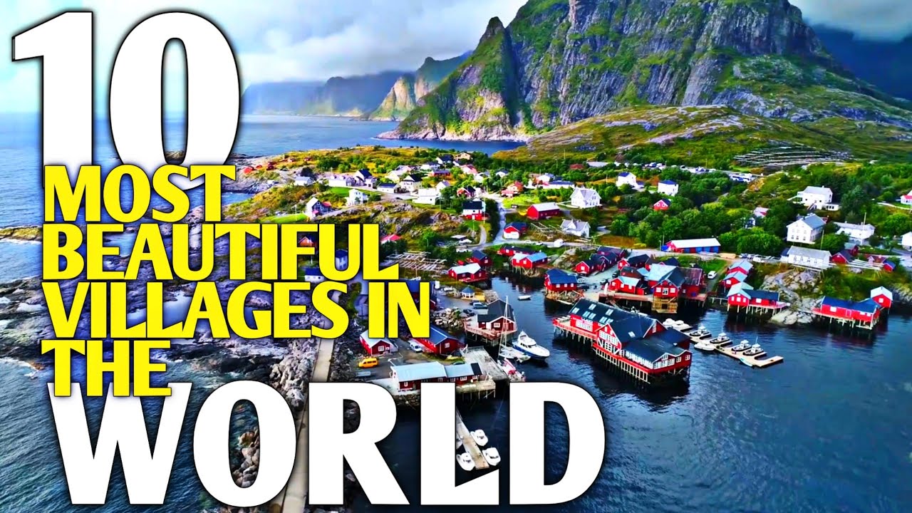Top 10 Most beautiful Villages in the World ! World,s Most beautiful ...