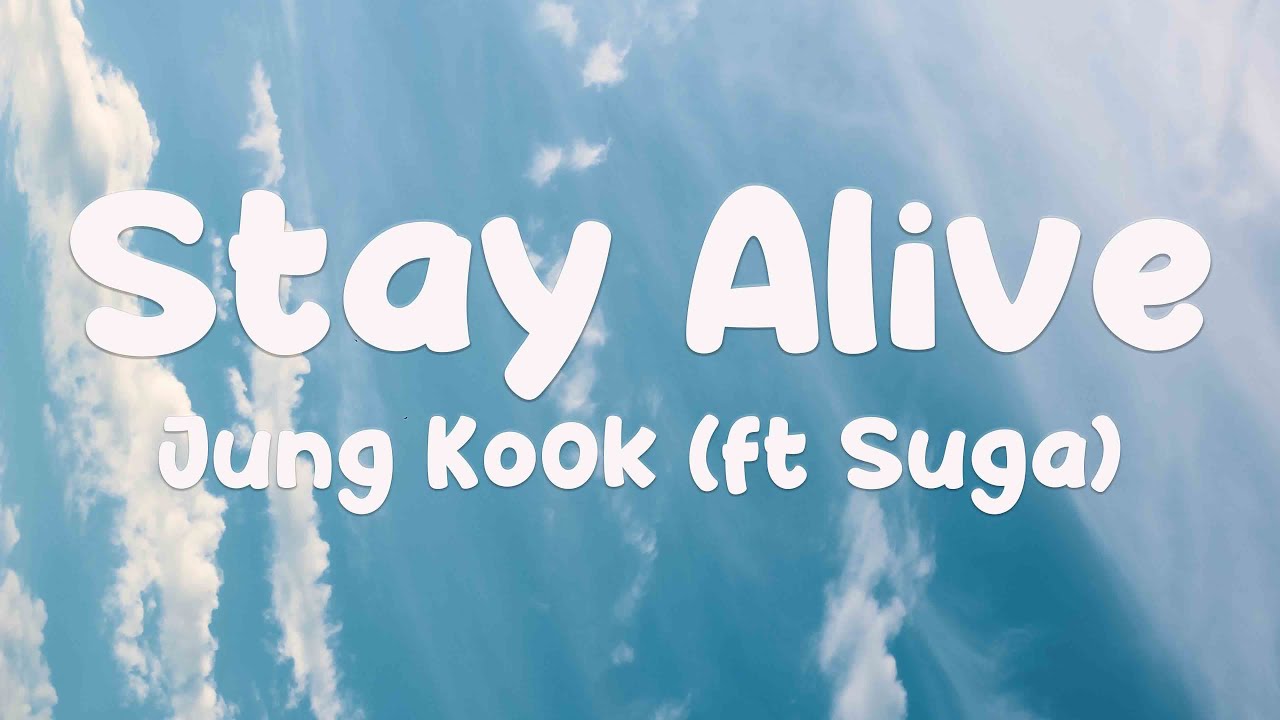 Stay Alive - Jung Kook (ft Suga) (Lyrics Version) 🦭 - YouTube