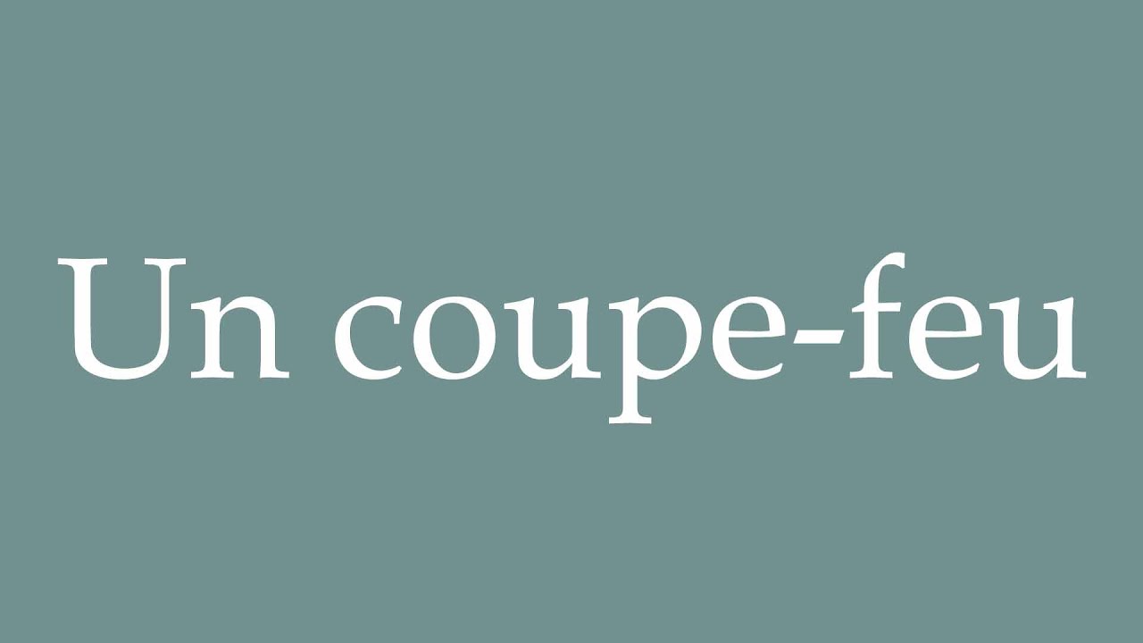 How To Pronounce Un Coupe feu A Firewall Correctly In French how-to-pronounce-un-coupe-feu-a-firewall-correctly-in-french