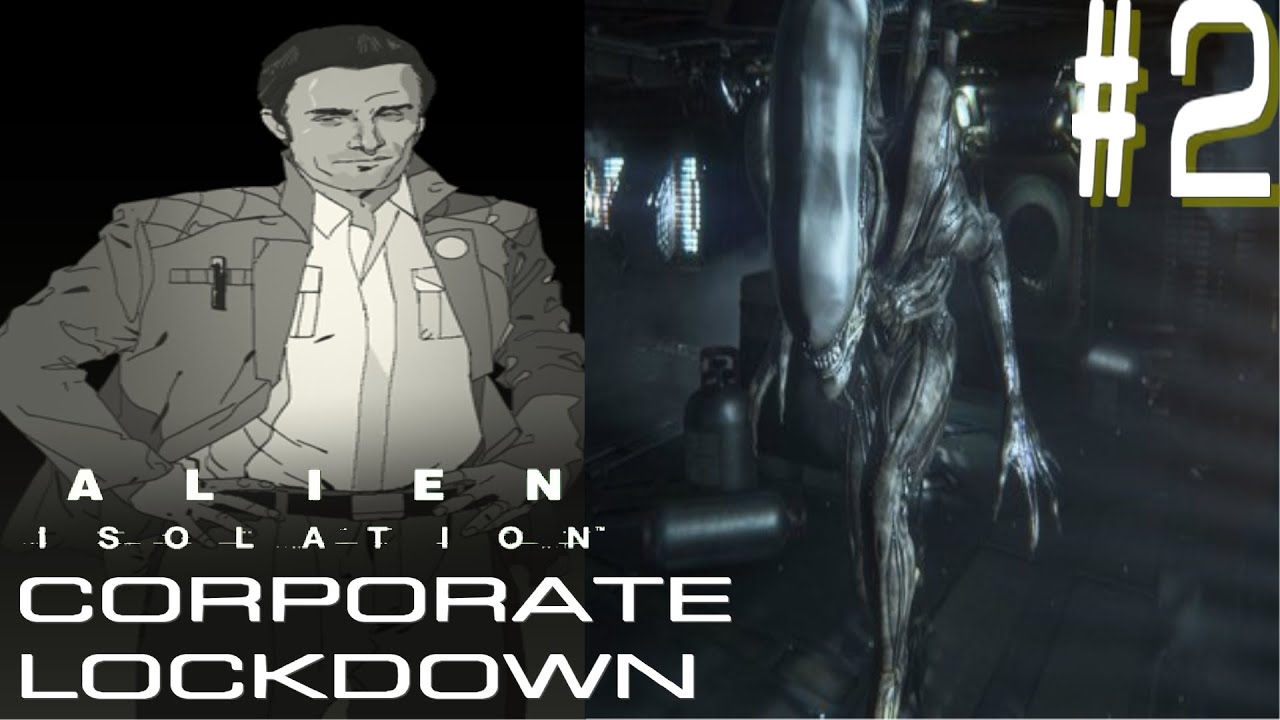 Alien: Isolation - Corporate Lockdown - #2 - Scorched Earth - YouTube