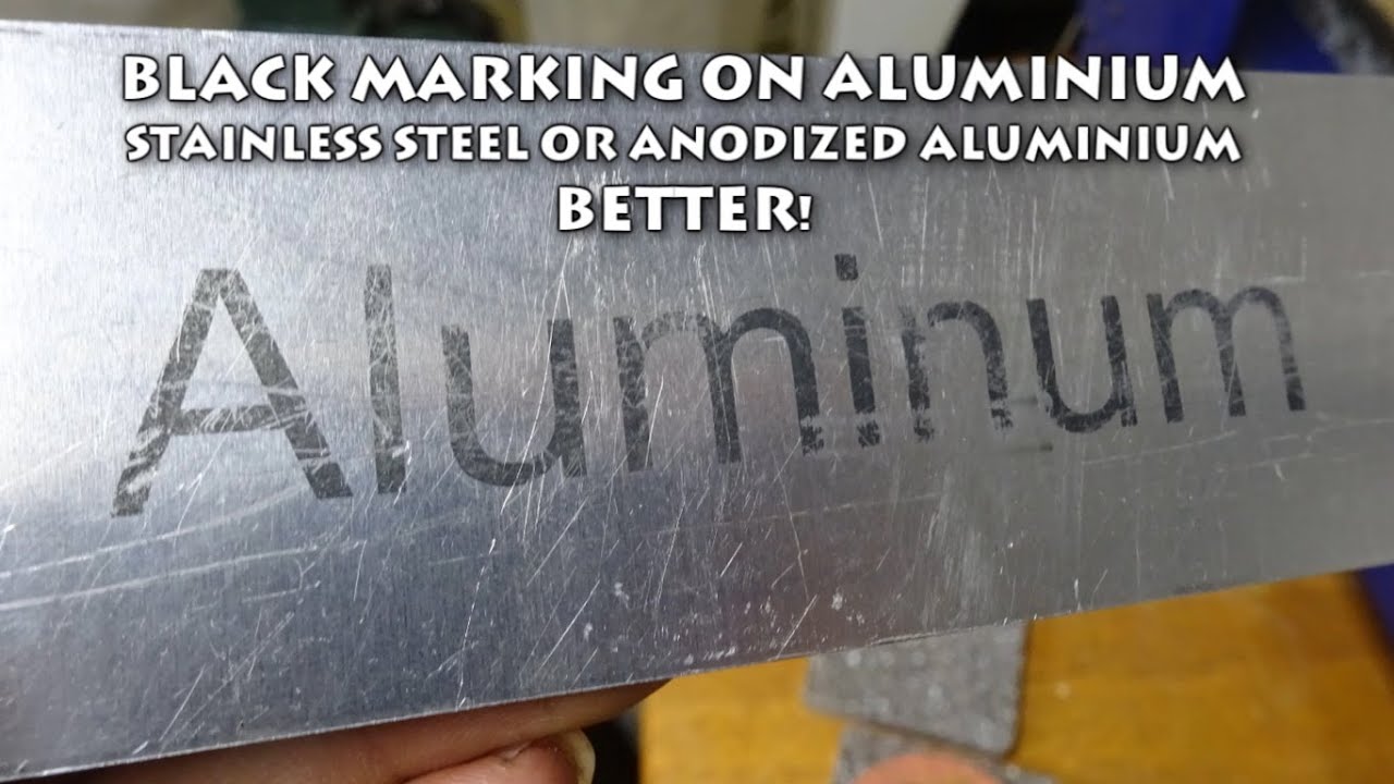 Black Marking on Aluminium Stainless Steel or Anodized Aluminium BETTER ...