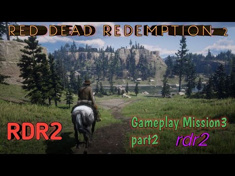 RDR2 Red dead redemption 2 Gameplay mission3 part2 - YouTube