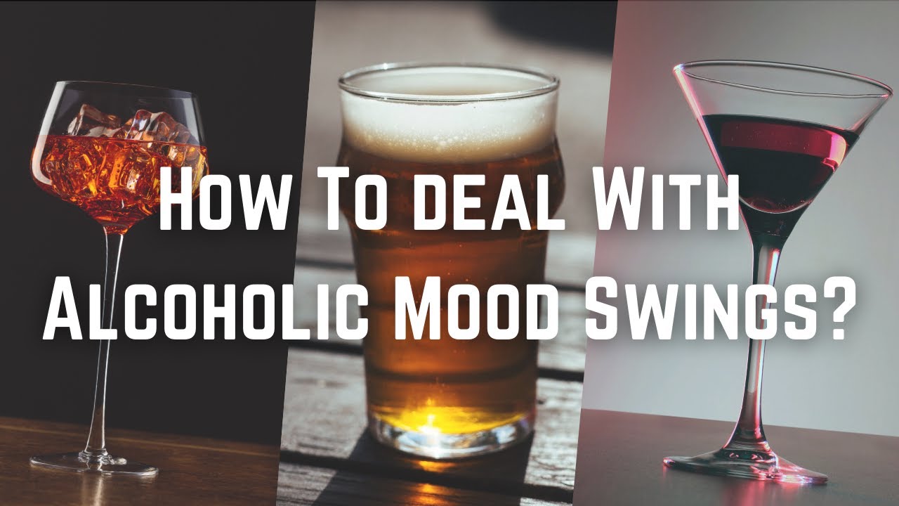 How To Deal With Alcoholic Mood Swings? - YouTube