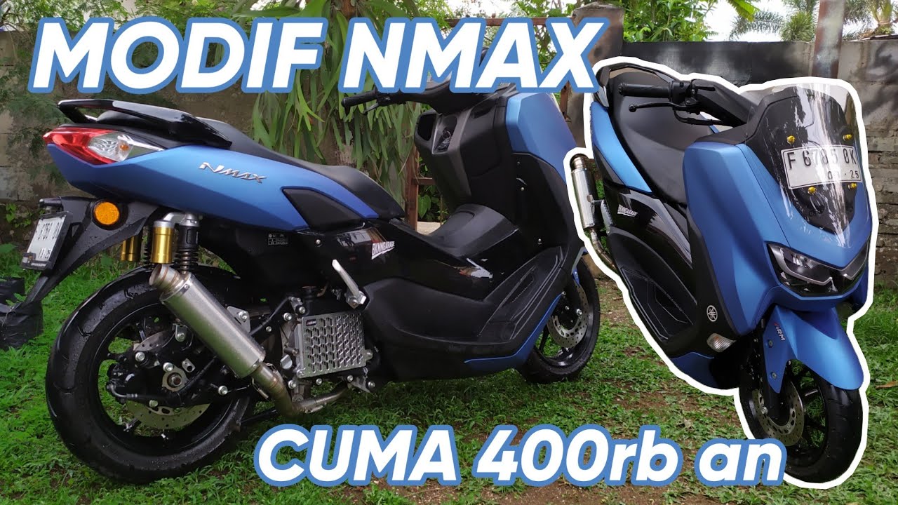 MODIF NMAX 400rb an, SUMPAH ENGGAK SENGAJA - YouTube