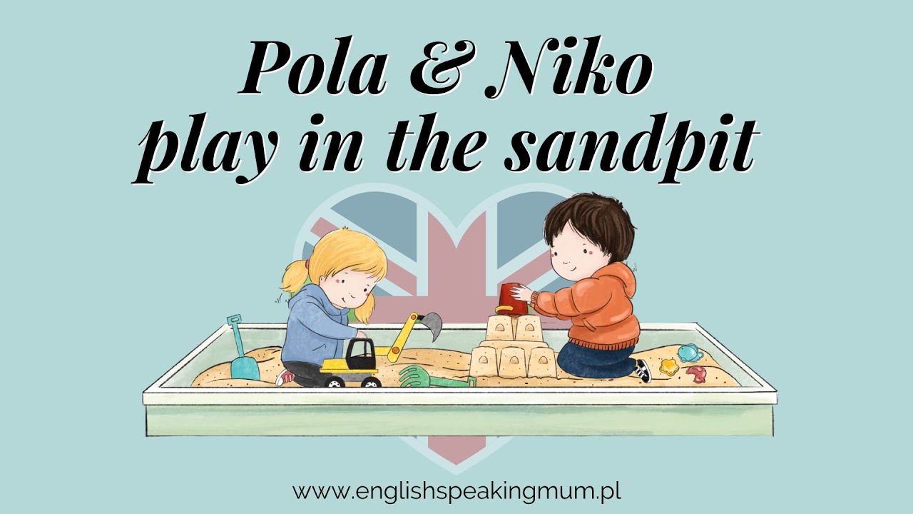 ⭐️ Bajka po angielsku ⭐️ | POLA & NIKO PLAY IN THE SANDPIT - YouTube
